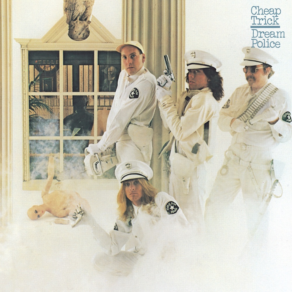 ARTWORK: Cheap Trick – Dream Police (Album Version) Dream Police ...